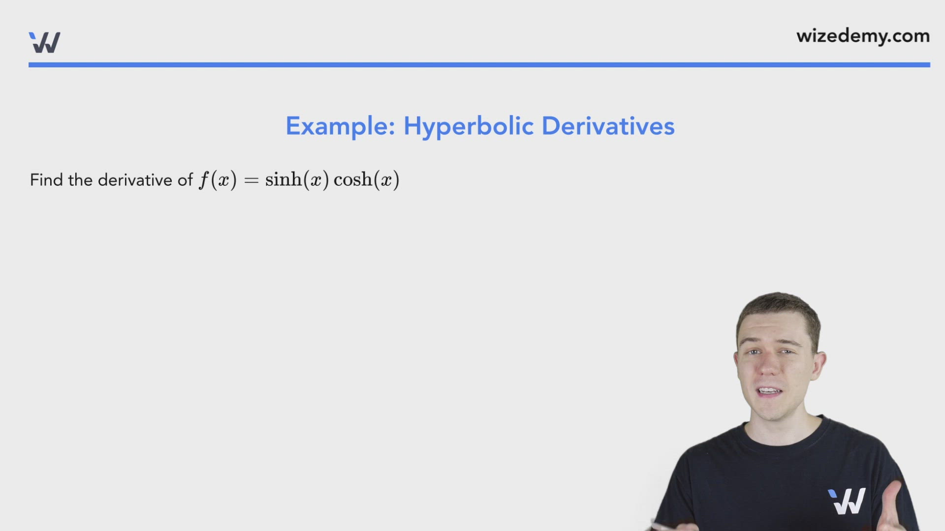 Hyperbolic Functions and their Derivatives - Wize University Calculus 1 Textbook | Wizeprep